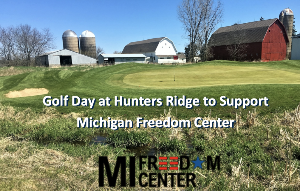 SUPPORT THE MICHIGAN FREEDOM CENTER - The Links at Hunters Ridge